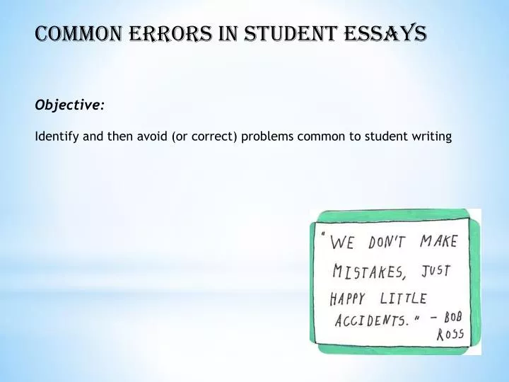PPT - Common Errors in Student Essays Objective: PowerPoint ...