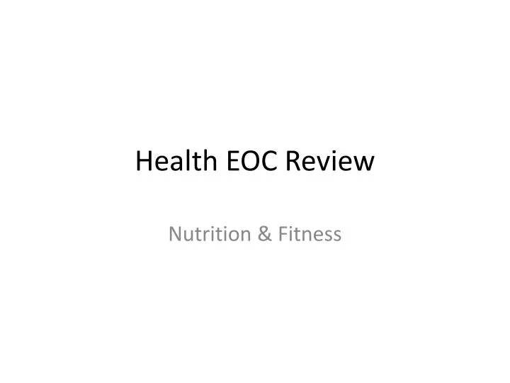 PPT - Health EOC Review PowerPoint Presentation, free download - ID:2294911