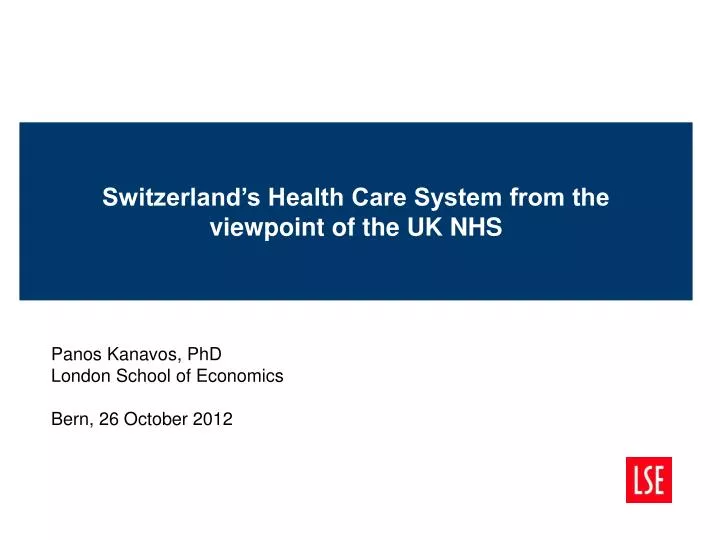 PPT - Switzerland’s Health Care System from the viewpoint of the UK NHS ...