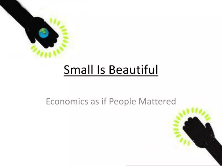 PPT - Small Is Beautiful PowerPoint Presentation, free download - ID ...