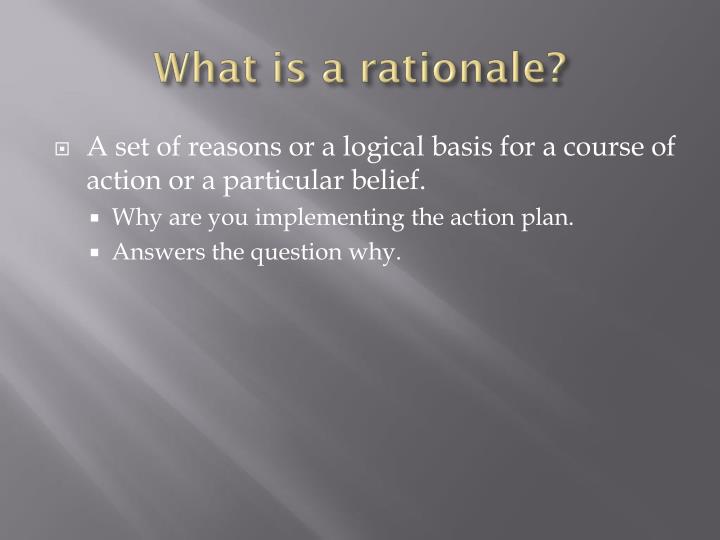 PPT - Creating a Rationale/Action Plan PowerPoint Presentation - ID:2297946