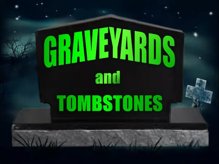 PPT - and TOMBSTONES PowerPoint Presentation, free download - ID:2298403