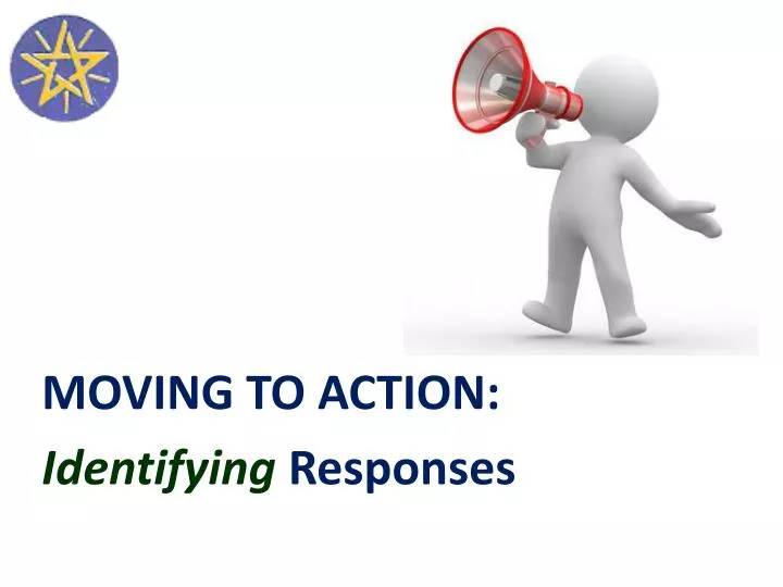 PPT - MOVING TO ACTION: Identifying Responses PowerPoint Presentation ...