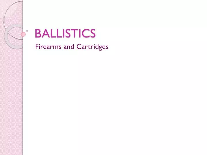 PPT - BALLISTICS PowerPoint Presentation, free download - ID:2298675