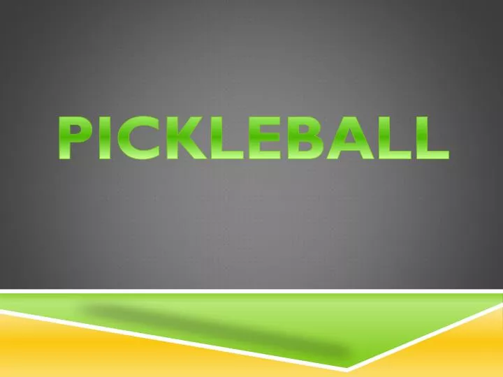 PPT - PICKLEBALL PowerPoint Presentation, free download - ID:2299358