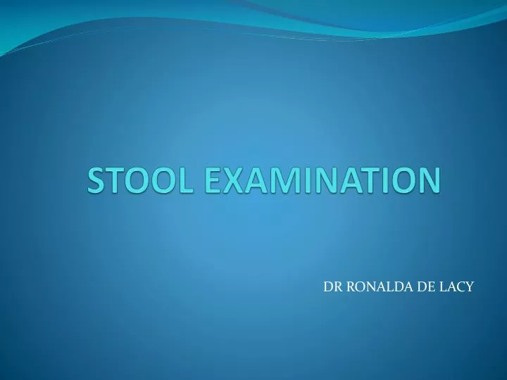 PPT - STOOL EXAMINATION PowerPoint Presentation, free download - ID:2300259