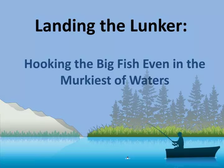 PPT - Landing the Lunker : PowerPoint Presentation, free download - ID ...