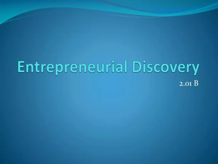Ppt Entrepreneurial Discovery Powerpoint Presentation Free Download
