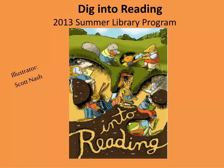 PPT - Dig into Reading 2013 Summer Library Program PowerPoint ...