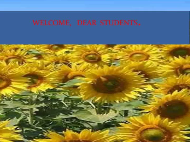 PPT - WELCOME, DEAR STUDENTS . PowerPoint Presentation, free download ...