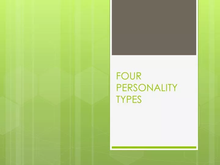 PPT - FOUR PERSONALITY TYPES PowerPoint Presentation, free download ...