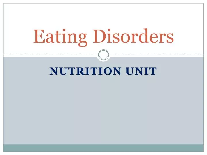PPT - Eating Disorders PowerPoint Presentation, free download - ID:2305084