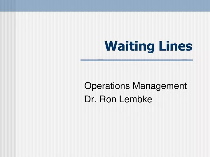 PPT - Waiting Lines PowerPoint Presentation, free download - ID:2306117