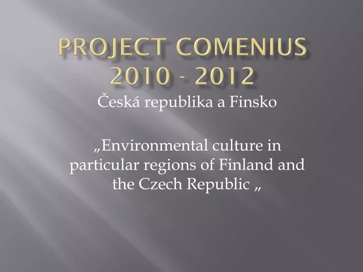 PPT - Project Comenius 2010 - 2012 PowerPoint Presentation, free download - ID:2306418