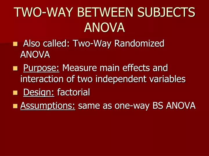 PPT - TWO-WAY BETWEEN SUBJECTS ANOVA PowerPoint Presentation, free ...