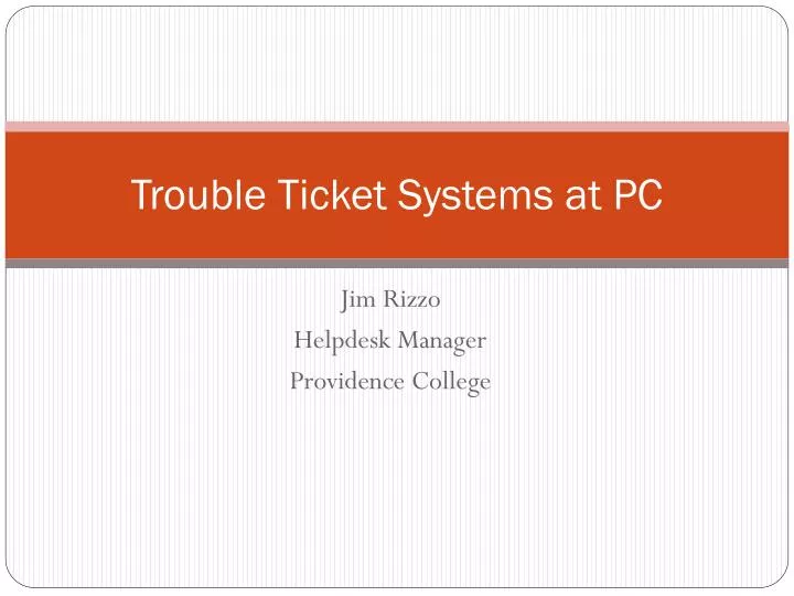 PPT - Trouble Ticket Systems at PC PowerPoint Presentation, free ...