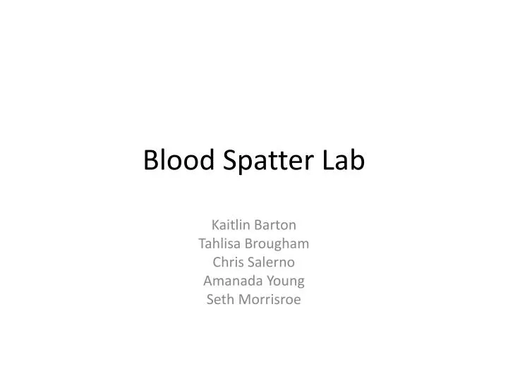PPT - Blood Spatter Lab PowerPoint Presentation, free download - ID:2307403