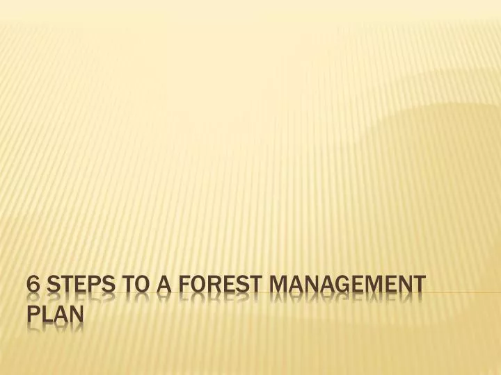 PPT - 6 Steps to a Forest Management Plan PowerPoint Presentation, free ...