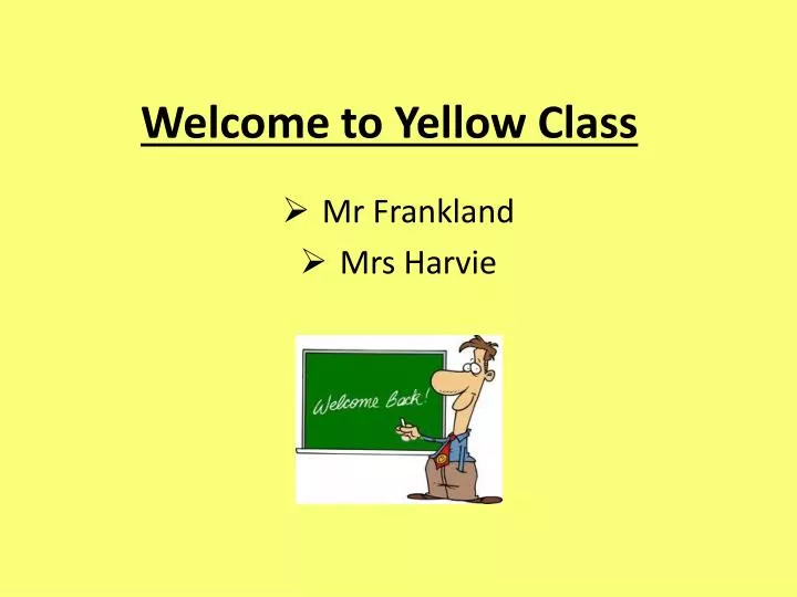 PPT - Welcome to Yellow Class PowerPoint Presentation, free download ...