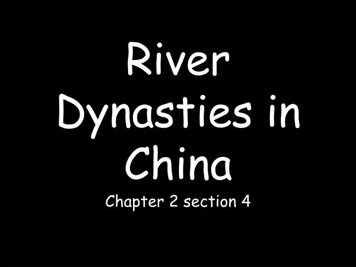 PPT - River Dynasties in China PowerPoint Presentation, free download ...