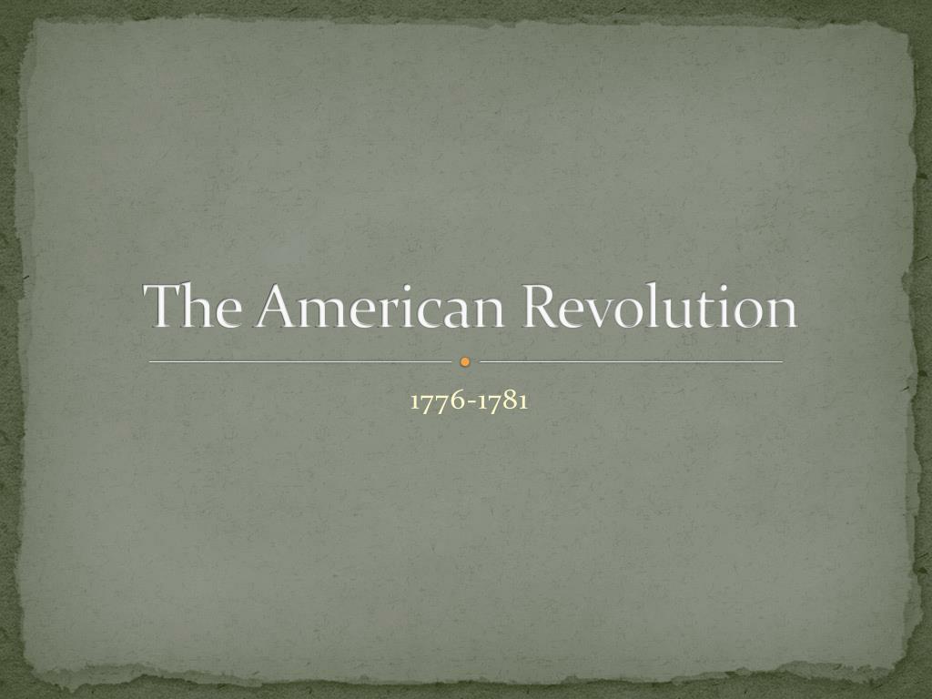PPT - The American Revolution PowerPoint Presentation, free download ...