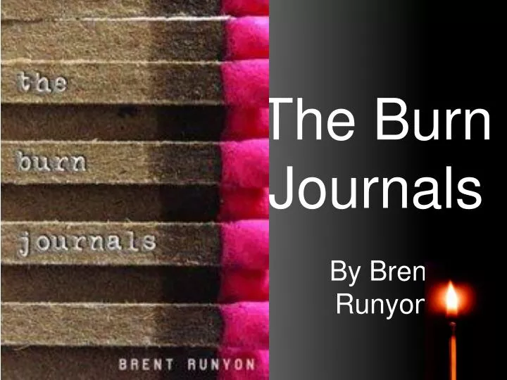 PPT - The Burn Journals PowerPoint Presentation, free download - ID:2309559