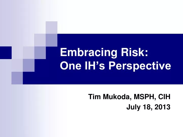 PPT - Embracing Risk: One IH’s Perspective PowerPoint Presentation ...