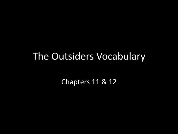 PPT - The Outsiders Vocabulary PowerPoint Presentation, free download ...