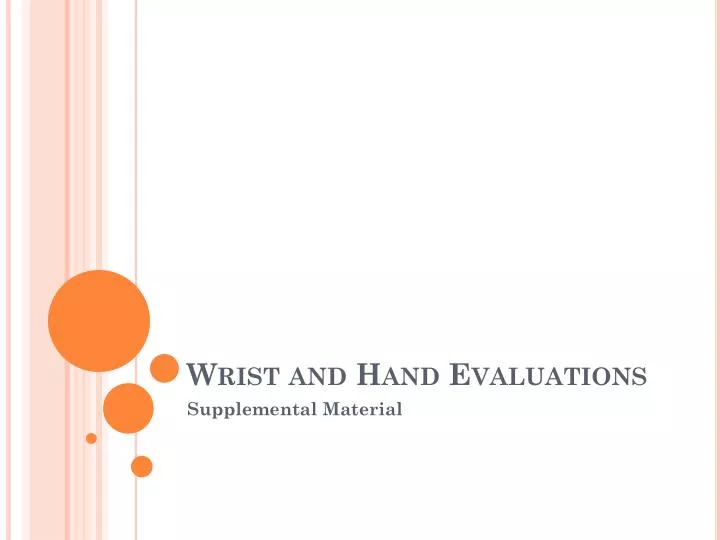 PPT - Wrist and Hand Evaluations PowerPoint Presentation, free download ...