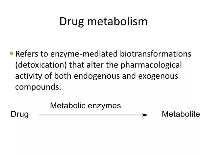 PPT - Drug metabolism PowerPoint Presentation, free download - ID:2312754
