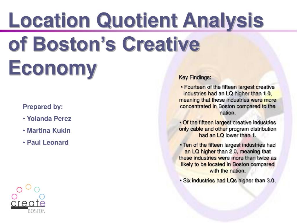 PPT - Location Quotient Analysis of Boston’s Creative Economy ...