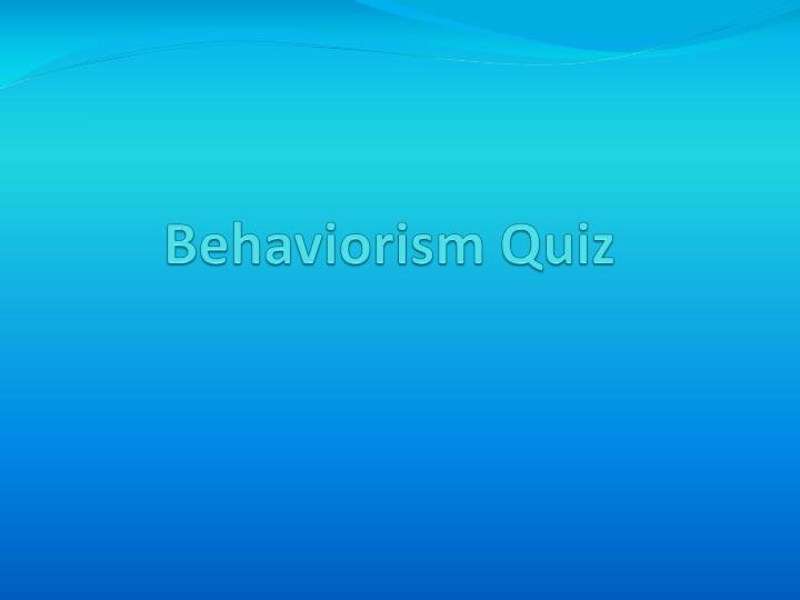 PPT - Behaviorism PowerPoint Presentation - ID:2314444