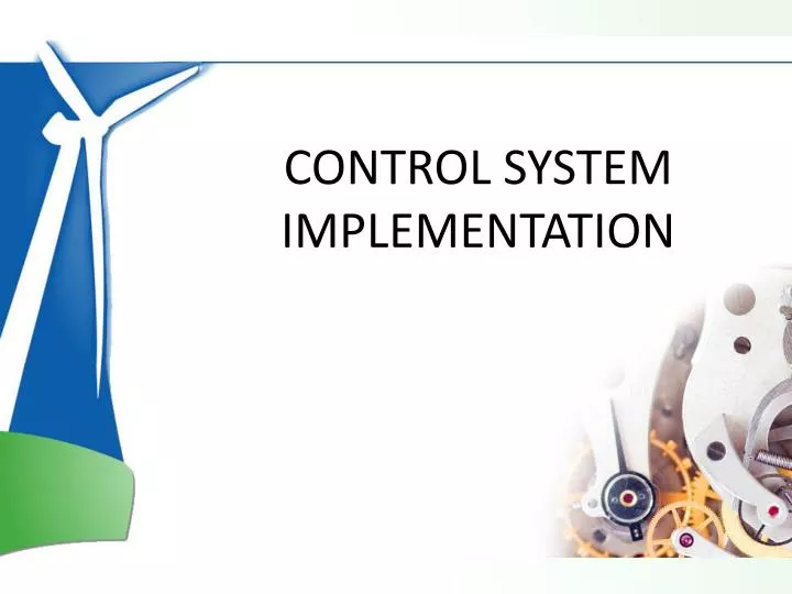 PPT - CONTROL SYSTEM IMPLEMENTATION PowerPoint Presentation, free ...