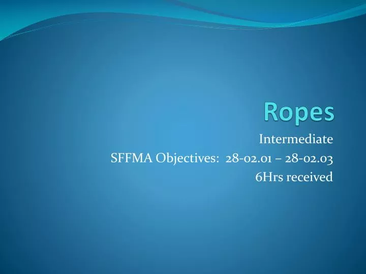 PPT - Ropes PowerPoint Presentation, free download - ID:2315430