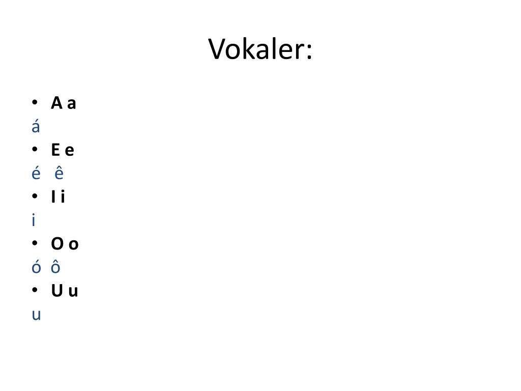 PPT - Det portugisiske alfabet: Alfabetet består af 26 bogstaver ...