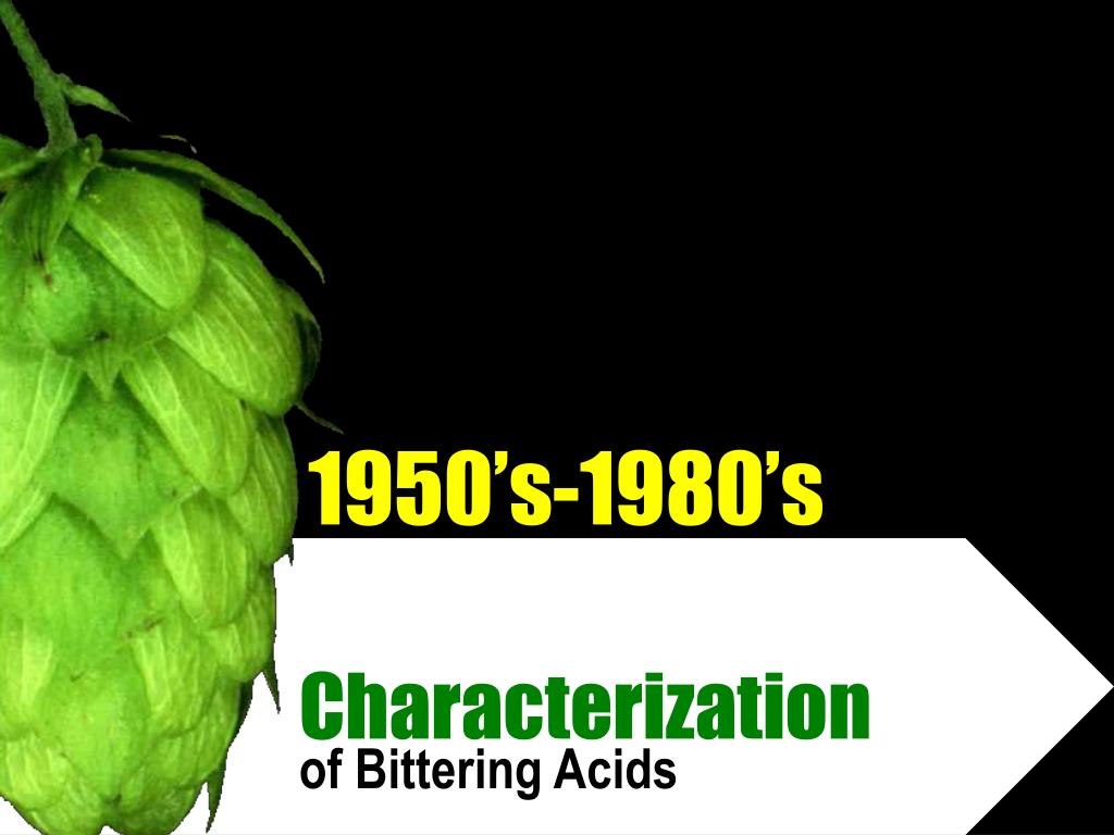 PPT - The Bitter, Twisted Truth of the Hop 50 Years of Hop Chemistry ...