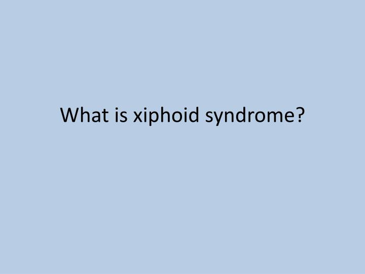 Xiphoidalgia Symptoms Chest pain - online presentation