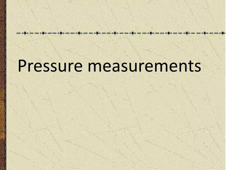 PPT - Pressure measurements PowerPoint Presentation, free download - ID ...