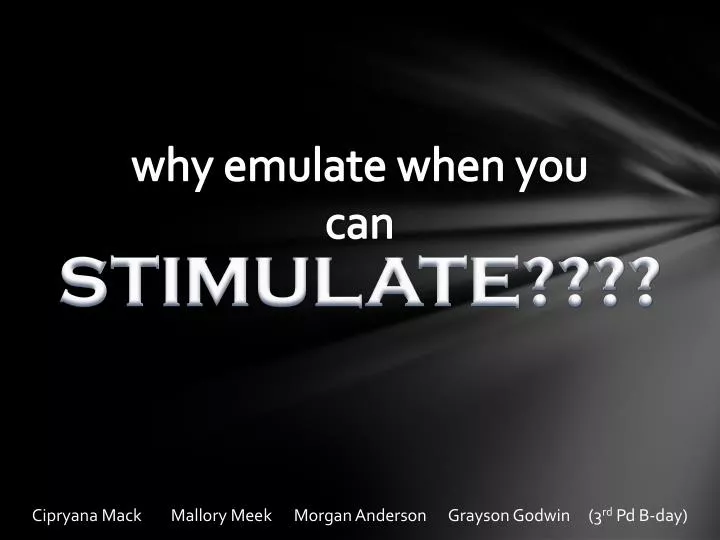 PPT - w hy emulate when you can PowerPoint Presentation, free download ...