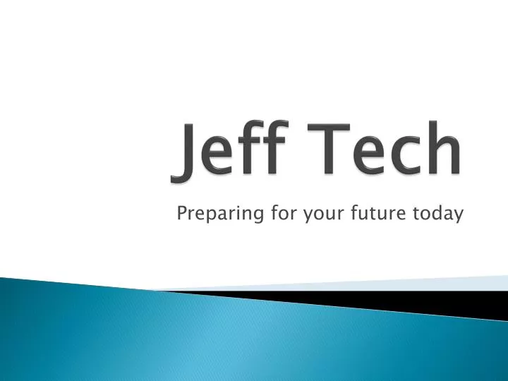 PPT - Jeff Tech PowerPoint Presentation, free download - ID:2316812