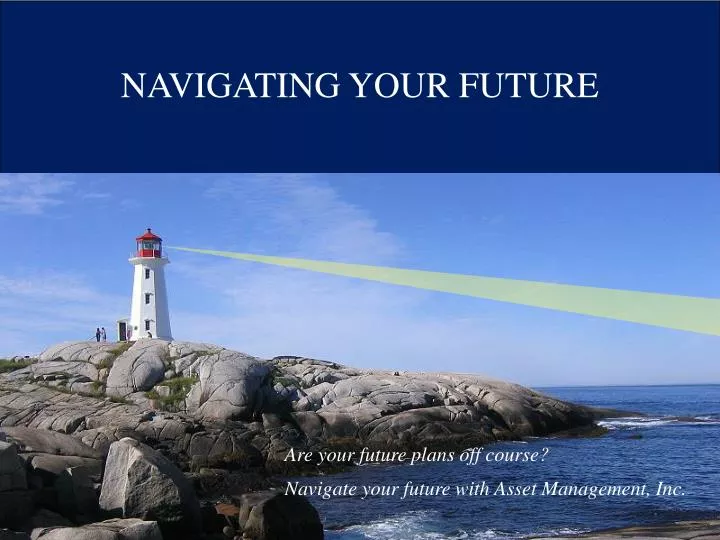 PPT - NAVIGATING YOUR FUTURE PowerPoint Presentation, free download ...