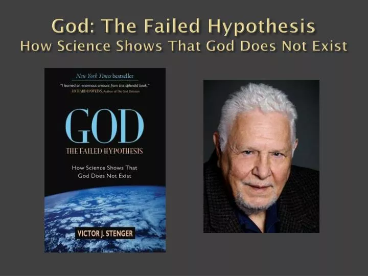 PPT - God: The Failed Hypothesis How Science Shows That God Does Not Exist PowerPoint ...