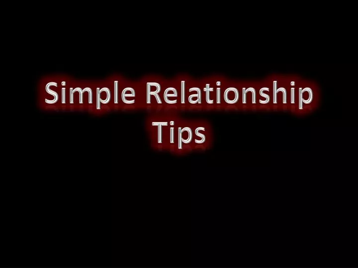 PPT - Simple Relationship Tips PowerPoint Presentation, free download ...