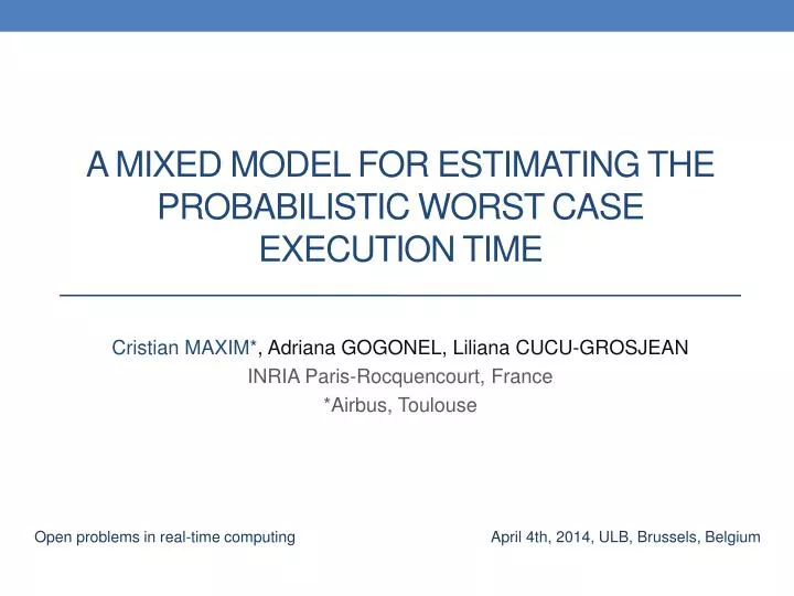 PPT - A mixed model FOR ESTIMATING THE PROBABILISTIC WORST CASE EXECUTION TIME PowerPoint ...