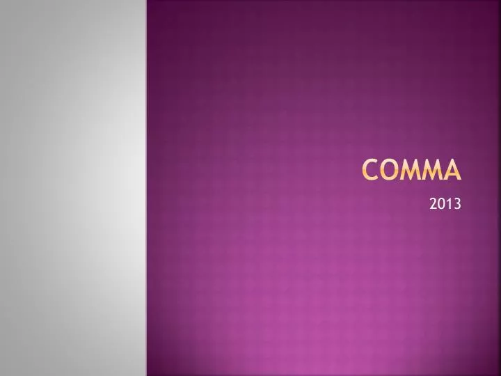 PPT - Comma PowerPoint Presentation, free download - ID:2319248