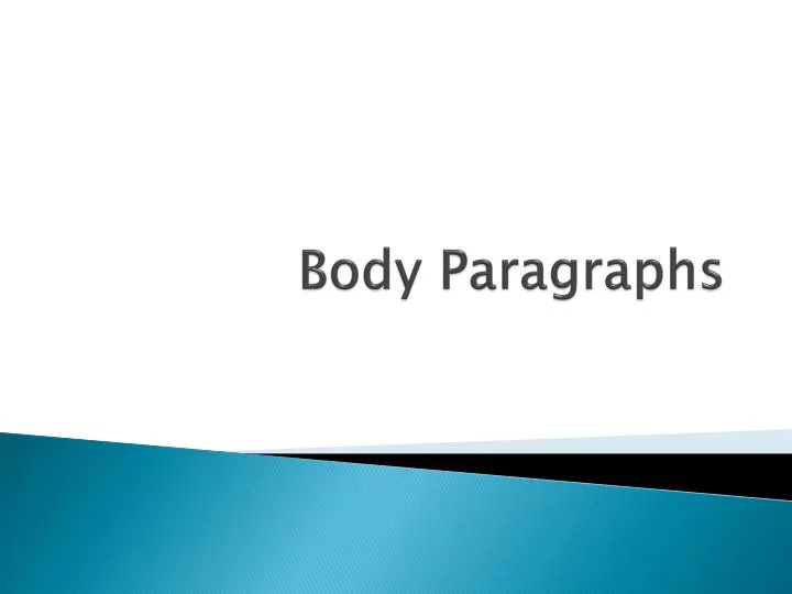 PPT - Body Paragraphs PowerPoint Presentation, free download - ID:2319882