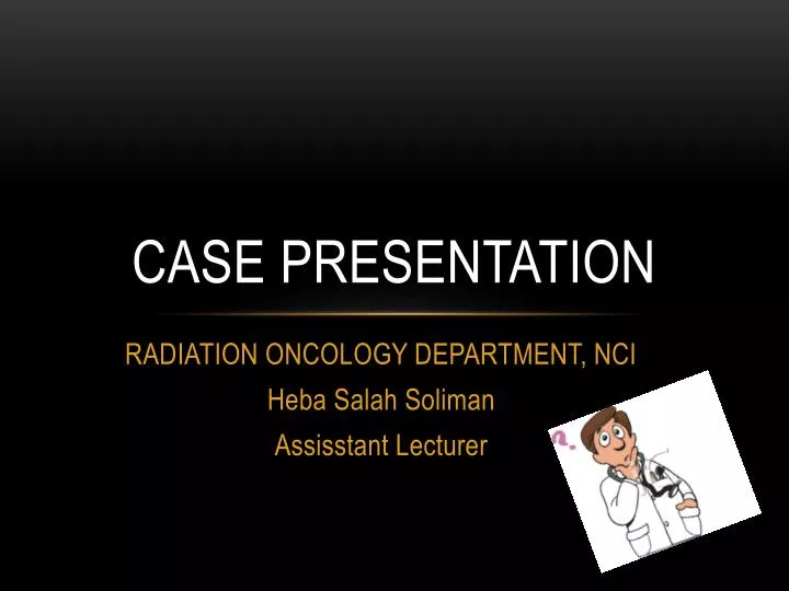 PPT - CASE PRESENTATION PowerPoint Presentation, free download - ID:2321276