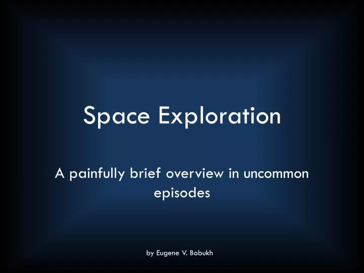 PPT - Space Exploration PowerPoint Presentation, free download - ID:2321333