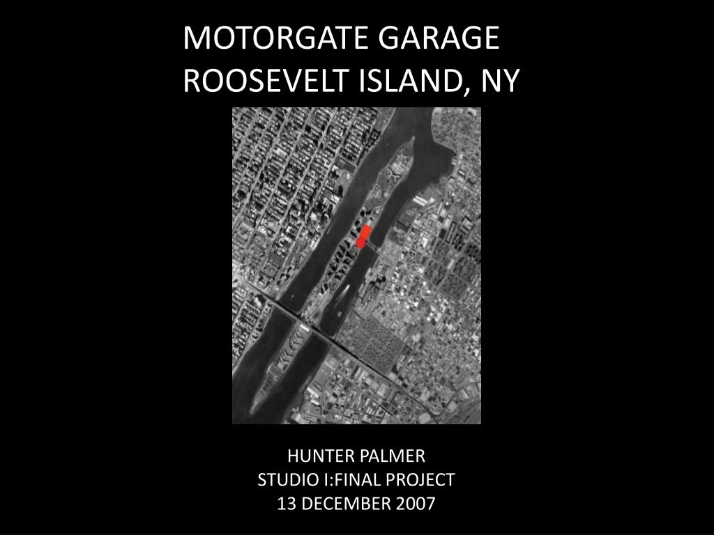 PPT - MOTORGATE GARAGE ROOSEVELT ISLAND, NY PowerPoint Presentation ...