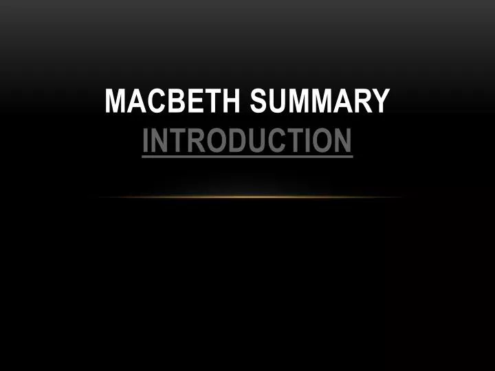 PPT - Macbeth Summary Introduction PowerPoint Presentation, free ...